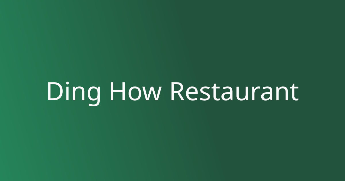 Order Authentic Chinese Online | Ding How Restaurant - Pickup or ...